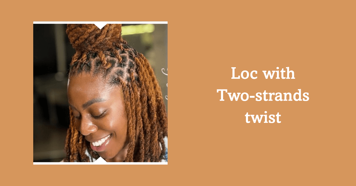 Twist Locs: A Stylish and Versatile Hairstyle